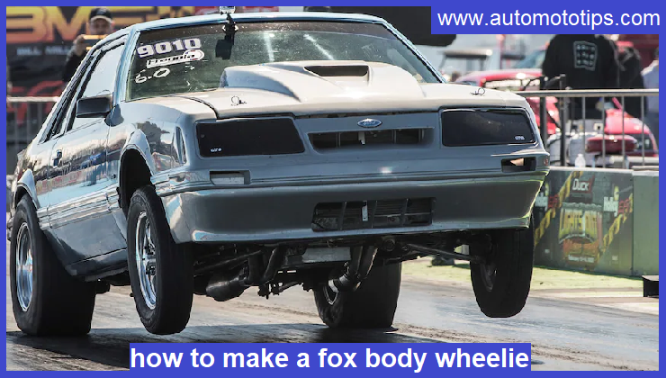 How To Make A Fox Body Wheelie Discover The Secrets Automototips How To Make A Fox Body Wheelie Discover The Secrets Automototips